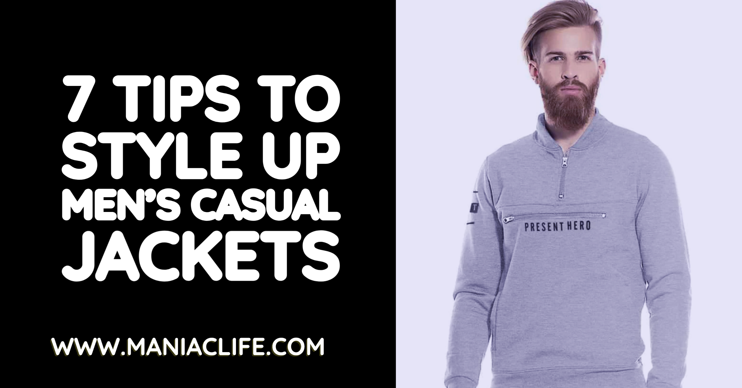 7 Tips to Style Up Men’s Casual Jackets – ManiacLife.com