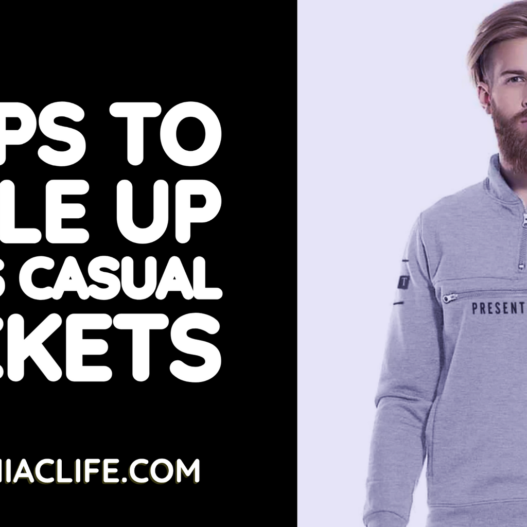 7 Tips to Style Up Men’s Casual Jackets – ManiacLife.com