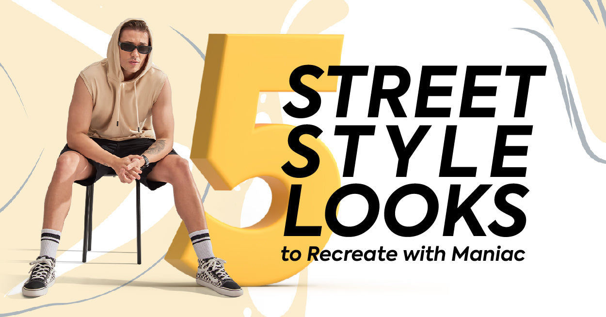 5 Street Style Looks to Recreate with Maniac